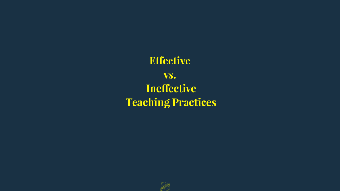Effective vs. Ineffective Teaching Practices by Dale Foster on Prezi