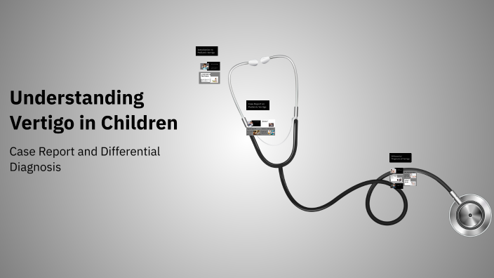 Understanding Vertigo in Children by ליאל מהריאן on Prezi