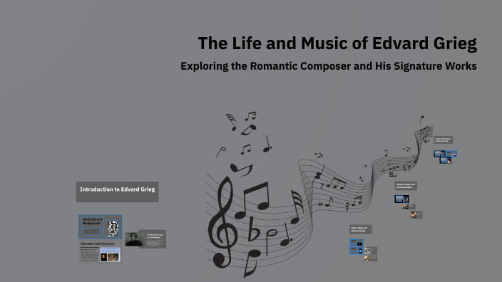 The Life and Music of Edvard Grieg by Émile Gingras-Tremblay on Prezi