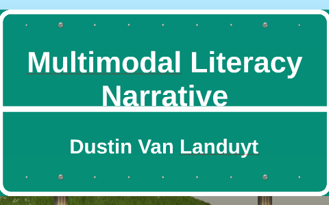 Multimodal Literacy Narrative by Dustin Van Landuyt