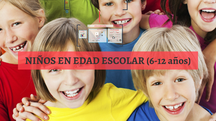 NIÑOS EN EDAD ESCOLAR by naybii shalao on Prezi