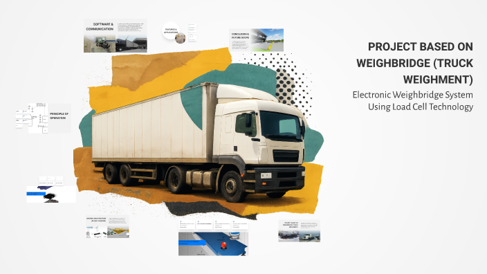 PROJECT BASED ON WEIGHBRIDGE (TRUCK WEIGHMENT) by Tauseef Jamal on Prezi