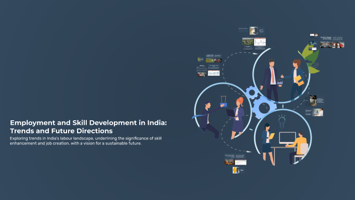 Employment and Skill Development in India: Trends and Future Directions ...