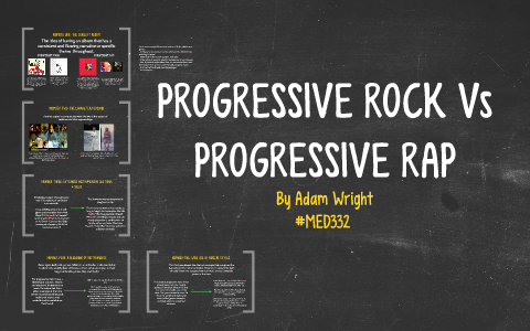 PROGRESSIVE ROCK Vs PROGRESSIVE RAP by Adam Wright on Prezi