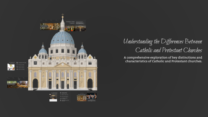 Understanding the Differences Between Catholic and Protestant Churches ...
