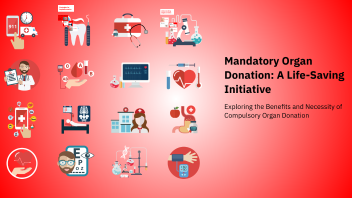 Mandatory Organ Donation: A Life-Saving Initiative by Izak Houck on Prezi