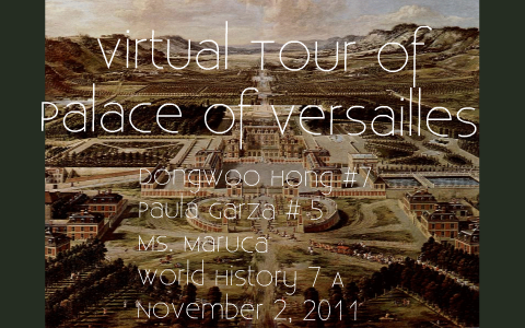 Virtual Tour of Palace of Versailles by Dongwoo Hong on Prezi