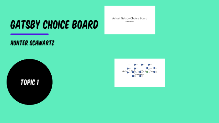 Gatsby Choice Board by HUNTER SCHWARTZ on Prezi