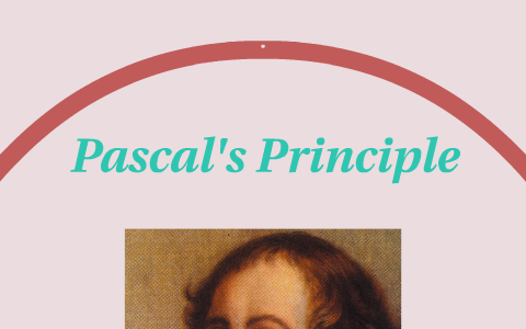 Pascal's Principle by Jessica S on Prezi