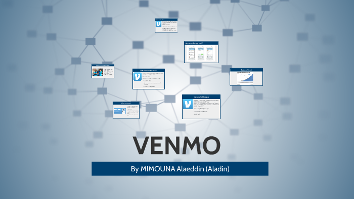 VENMO Presentation by Alaeddin Mimouna on Prezi
