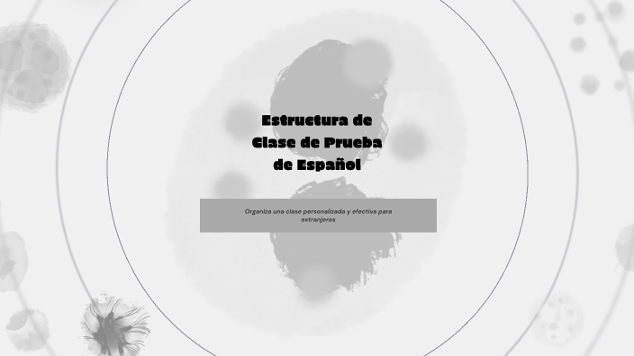 Estructura de Clase de Prueba de Español by Jazz Salinas on Prezi