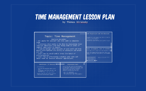 Time Management Lesson Plan by Thomas Stransky on Prezi