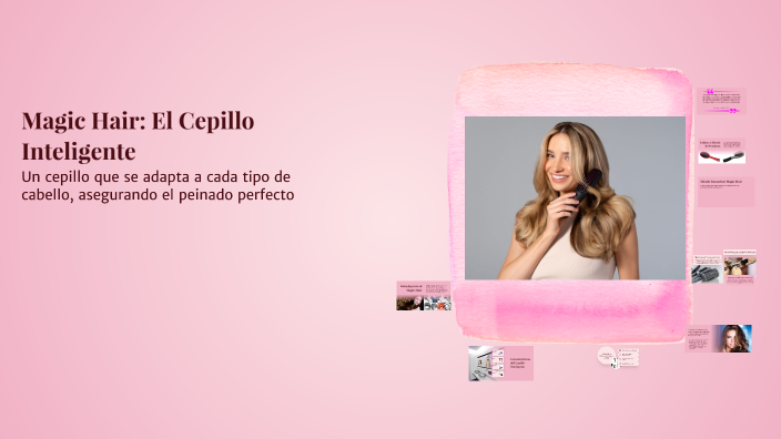 Magic Hair: El Cepillo Inteligente by priscila negron on Prezi
