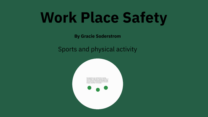 Work Place Safety by gracie soderstrom on Prezi