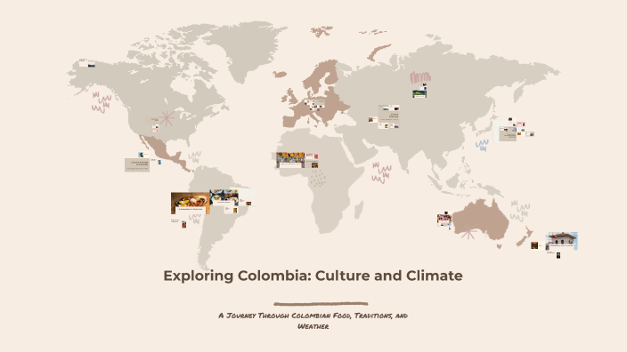 Exploring Colombia: Culture and Climate by Alejandra Diaz on Prezi