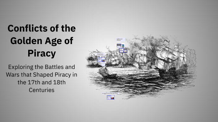 Conflicts of the Golden Age of Piracy by Myles DeAndrade on Prezi