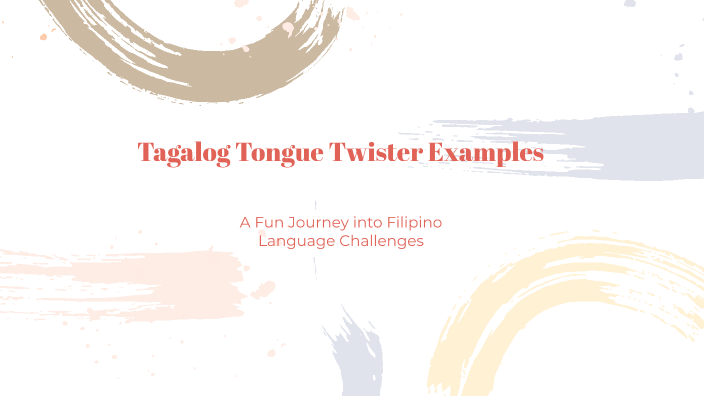 Tagalog Tongue Twister Examples by norlee arcangel on Prezi
