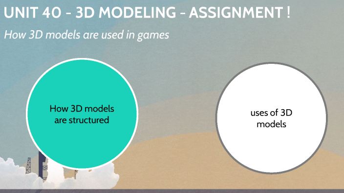 unit 40 : 3D modelling - assignment 1 by dylan hemingway on Prezi