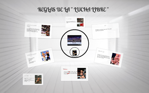 REGLAS DE LA '' LUCHA LIBRE '' by Alessandro Genés on Prezi