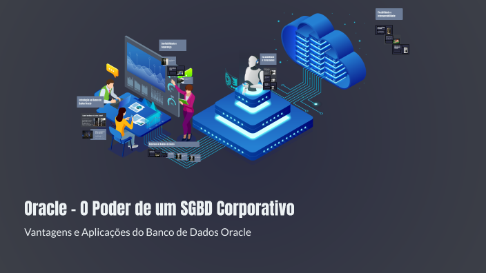 Oracle - O Poder de um SGBD Corporativo by Jessica Samara on Prezi