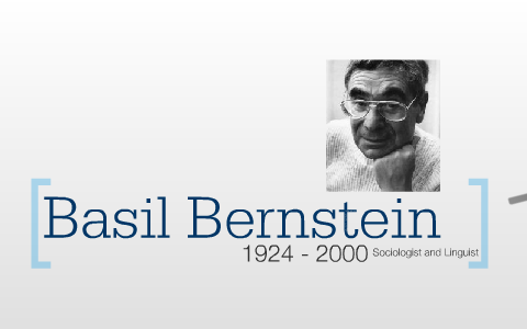 Basil Bernstein by Amanda Nothaft on Prezi