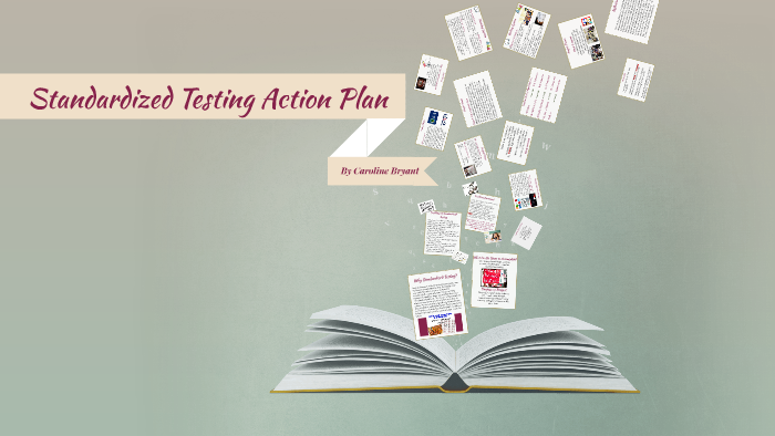 Standardized Testing Action Plan by Caroline Bryant on Prezi