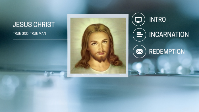 8. Jesus Christ: True God, True Man by Viv Wong on Prezi