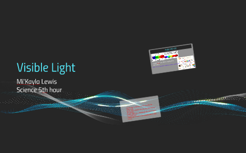 Visible light by Lovely Lewis on Prezi