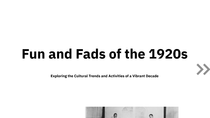 Fun and Fads of the 1920s by MAKAILA ADAMS on Prezi