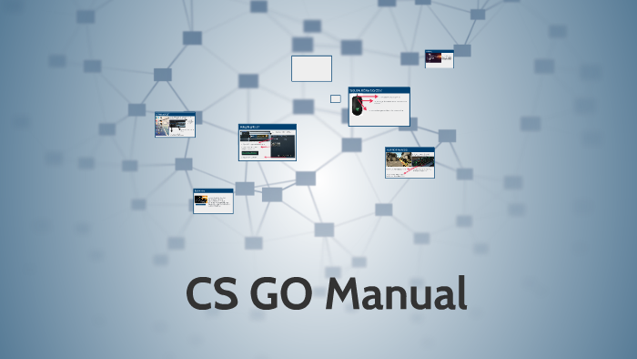 CS GO Manual by Marcus Lasu on Prezi