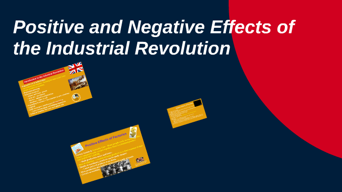Positive and Negative Effects of the Industrial Revolution by Brian Jerger