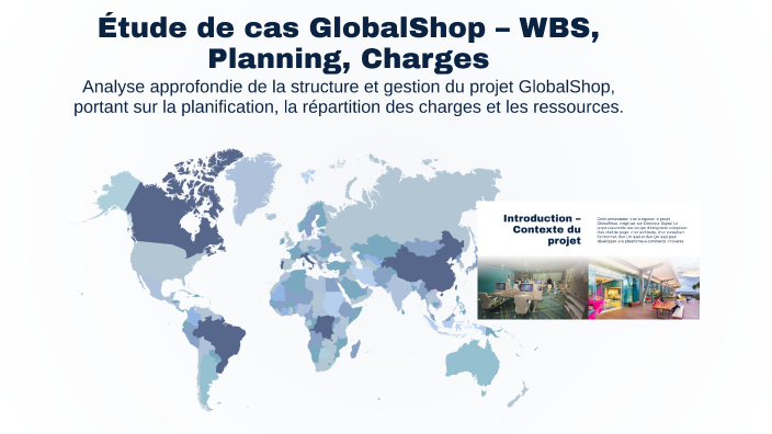 Étude de cas GlobalShop – WBS, Planning, Charges by Jérémy BASSO on Prezi