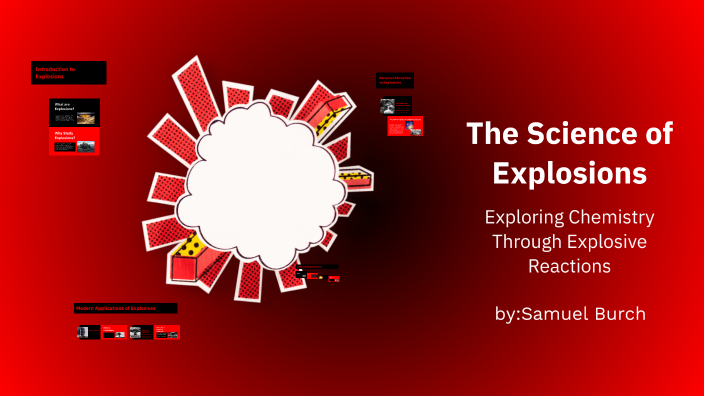 The Science of Explosions by Samuel Burch on Prezi