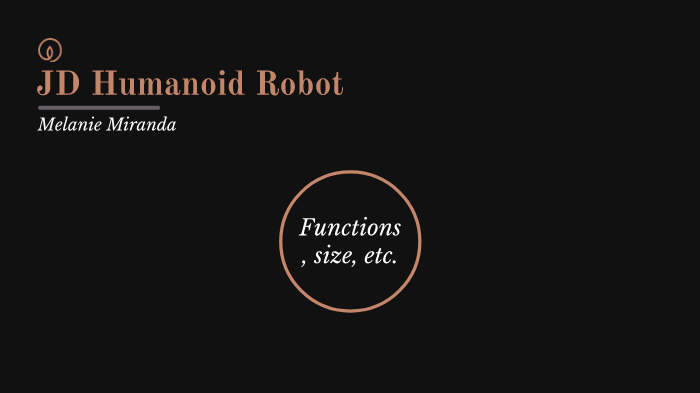 JD Humanoid by Melanie Miranda on Prezi