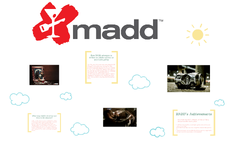 What does MADD stand for and what is the purpose? by December Lynn on Prezi