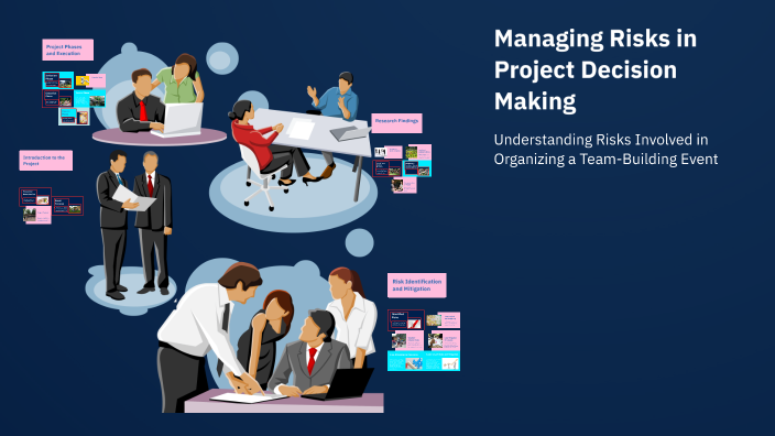 Managing Risks in Project Decision Making by Priscilla Davies on Prezi