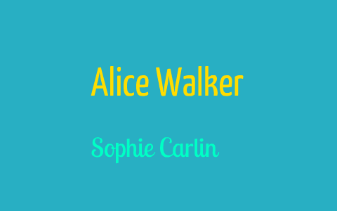 Alice Walker by Sophie Carlin on Prezi