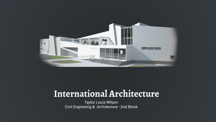 Exploring International Architecture by Taylor Wilson on Prezi