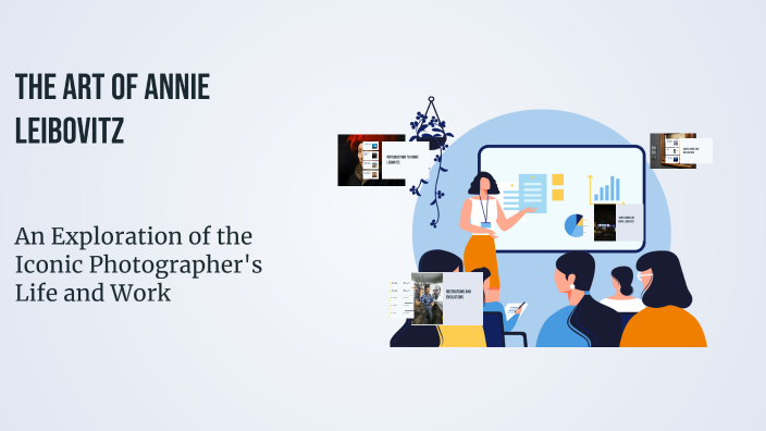 The Art of Annie Leibovitz by Ashlyn Narayan on Prezi