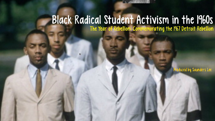 Black Radical Student Activism in the 1960s by Saunders Lee on Prezi