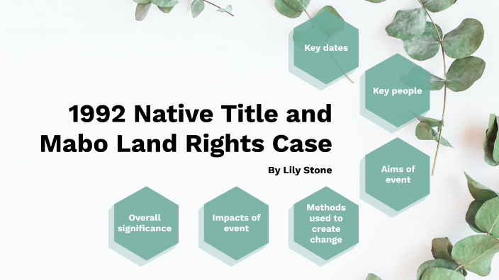 1992 Native Title and Mabo Land Rights Case by lily stone on Prezi