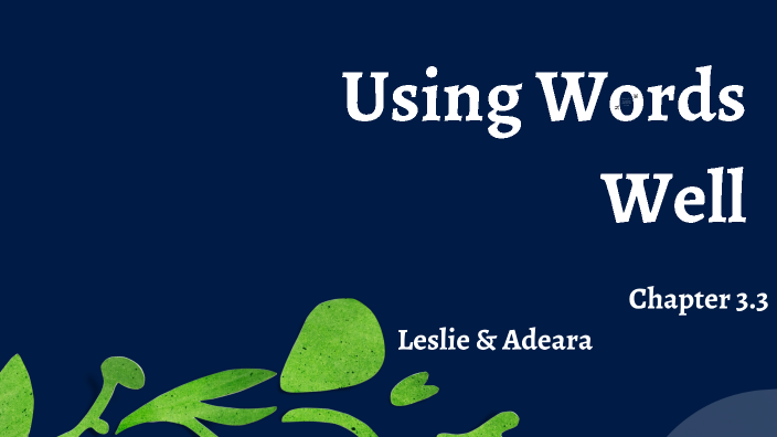 Leslie & Adeara ~ Using Words Well by Adeara White on Prezi