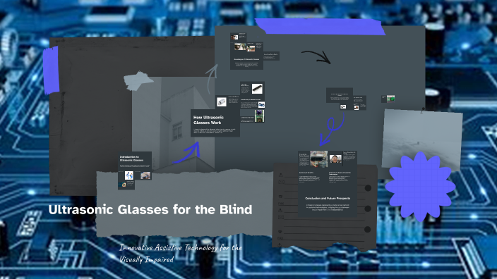 Ultrasonic Glasses for the Blind by Tanisha Nevrekar on Prezi