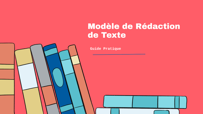 Modèle de Rédaction de Texte by layla el shafie on Prezi