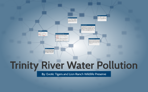 Trinity River Pollution by Oliver Smith on Prezi