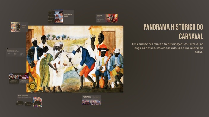 Panorama Histórico do Carnaval by Ágata Guizard on Prezi