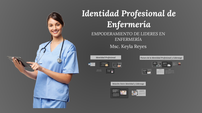 Identidad Profesional de Enfermería by Keyla Xiomara Reyes Soto on Prezi