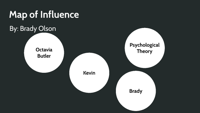 Map of Influence by Brady Olson on Prezi