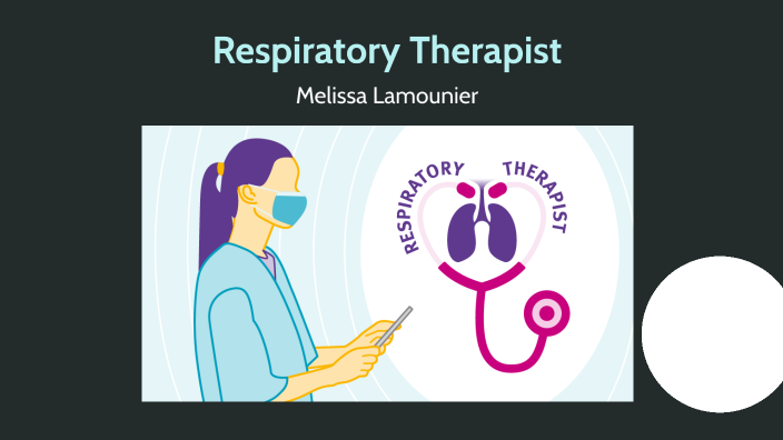 Respiratory Therapist by Melissa Lamounier on Prezi