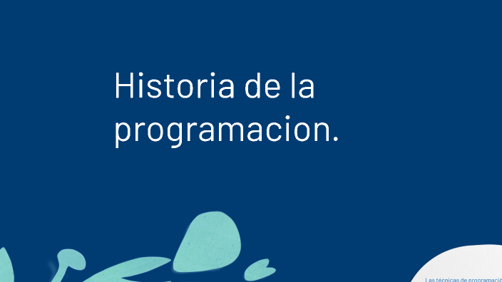Historia de la programación by Sofia PP on Prezi